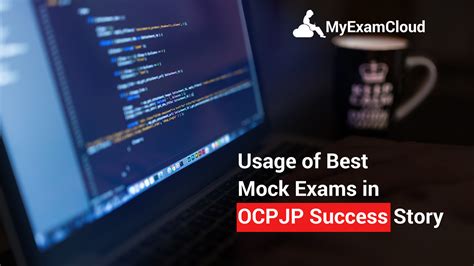 Usage Of Best Mock Exams In Ocpjp Success Story Myexamcloud