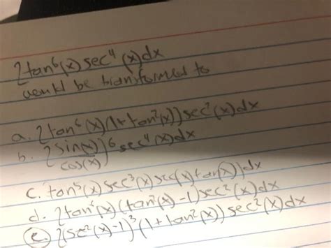 Solved 2tan6xsec4xdx Venkl Be Transformes To E