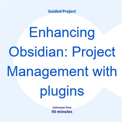 Enhancing Obsidian Project Management With Plugins Datafloq