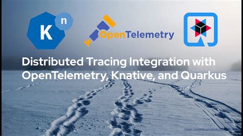 distributed tracing integration with opentelemetry knative and