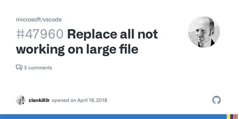 Replace All Not Working On Large File · Issue 47960 · Microsoftvscode · Github