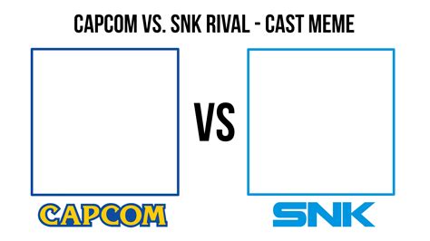 Capcom Vs Snk Rival Cast Meme Template R Kof