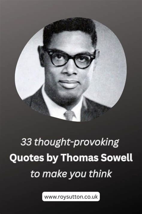 33 Thought Provoking Quotes By Thomas Sowell To Make You Think Roy Sutton