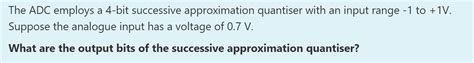 solved the adc employs a 4 bit successive approximation