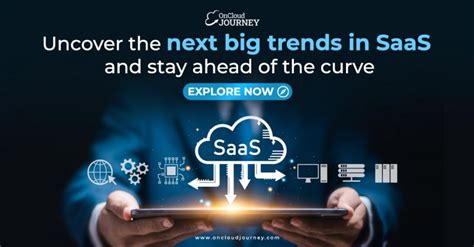 Oncloudjourney On Linkedin Uncover The Next Big Trends In Saas And Stay Ahead Of The Curve