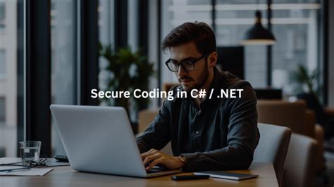 Secure Coding In C Net How To Prevent Vulnerabilities Effectively Secure Coding Practices