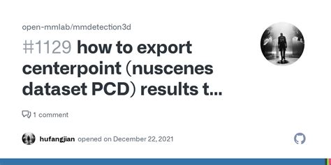 how to export centerpoint nuscenes dataset pcd results to a video · issue 1129 · open mmlab