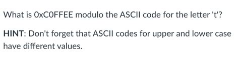 Solved What Is 0xc0ffee Modulo The Ascii Code For The Letter