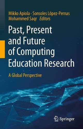 Past Present And Future Of Computing Education Research A Global Perspective Pdf Epub Version