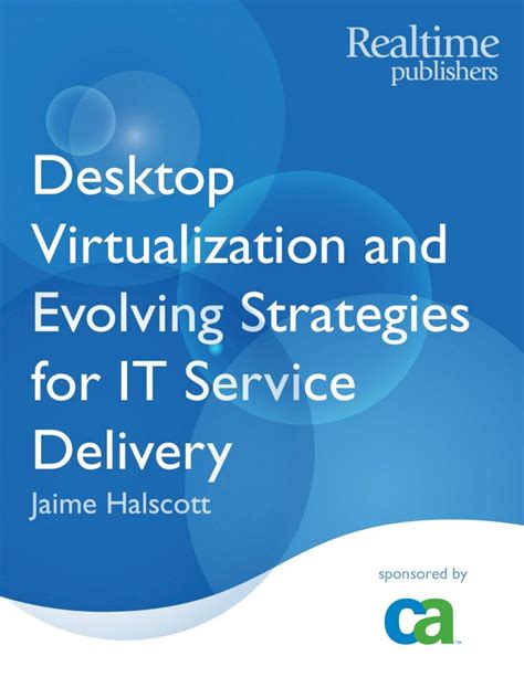 Pdf Desktop Virtualization And Evolving Strategies For It Desktop