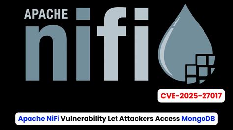 Apache Nifi Vulnerability Let Attackers Access Mongodb Username And Passwords
