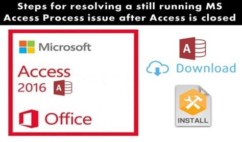 How To Solve A Still Running Access Process Issue After Access Is Closed