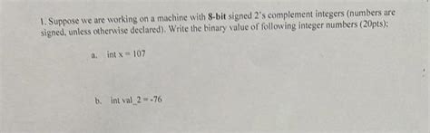 solved 1 suppose we are working on a machine with 8 bit