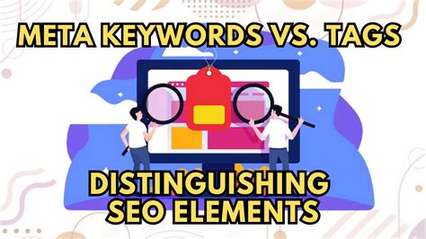 meta keywords vs tags distinguishing seo elements subscribed fyi