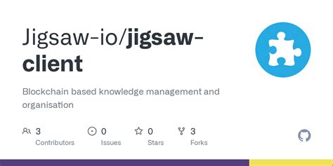 Github Jigsaw Iojigsaw Client Blockchain Based Knowledge Management And Organisation