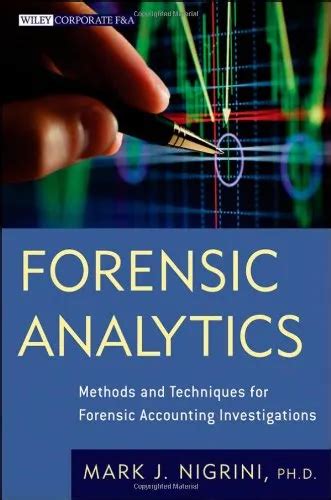 Forensic Analytics Methods And Techniques For Forensic Accounting Investigations Download Pdf