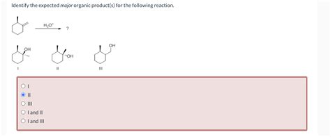 Solved Identify The Expected Major Organic Product S For
