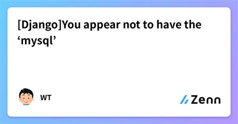 Django You Appear Not To Have The ‘mysql