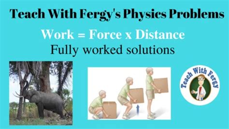 Work Physics Problems Full Video Walkthroughs By Teach With Fergy
