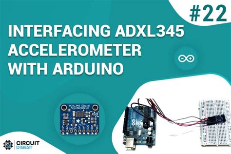 How To Interface Adxl345 Accelerometer With Arduino Uno