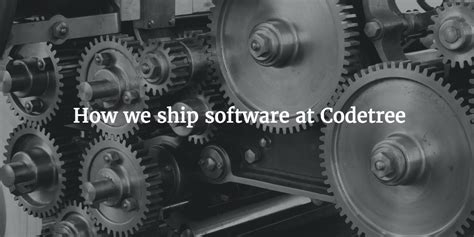 How Codetree Ships Software