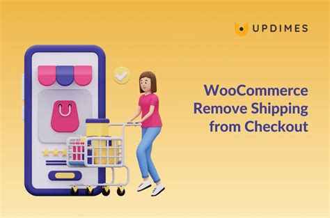 WooCommerce Remove Shipping From Checkout A Full Guide