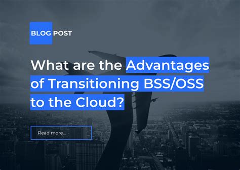 What Are The Advantages Of Transitioning Bss Oss To The Cloud