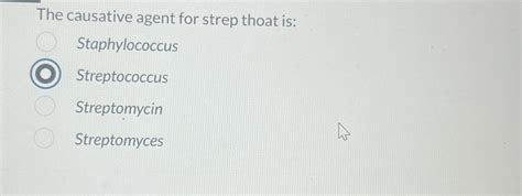 Solved The Causative Agent For Strep Thoat