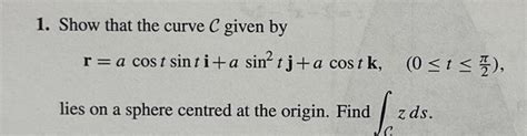 solved 1 show that the curve c given by