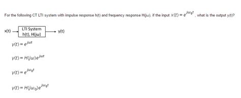 solved for the following ct lti system with impulse response
