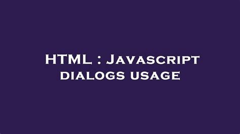 Html Javascript Dialogs Usage Youtube