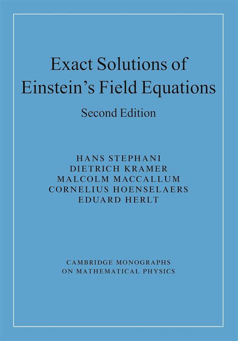 Exact Solutions Of Einsteins Field Equations Cambridge Monographs On Mathematical Physics
