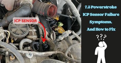 73 Powerstroke Icp Sensor Failure Symptoms Diagnosis And Replacement
