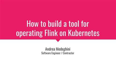 How To Build A Tool For Operating Flink On Kubernetes Pdf