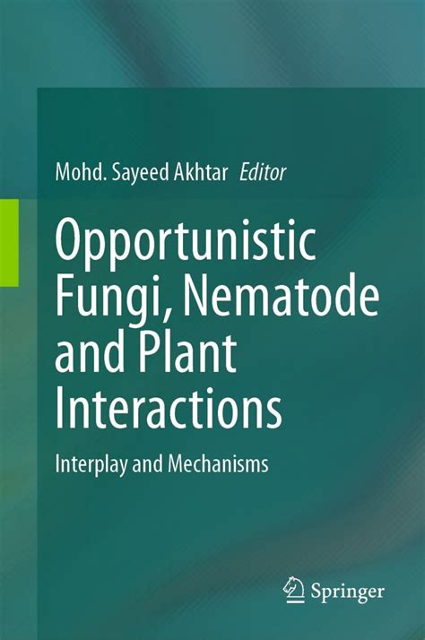 Opportunistic Fungi Nematode And Plant Interactions Interplay And
