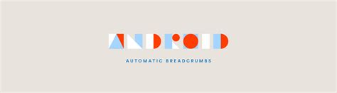 Introducing Automatic Breadcrumbs For Android Bugsnag Blog