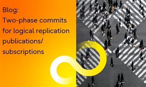Two Phase Commits For Logical Replication Publicationssubscriptions