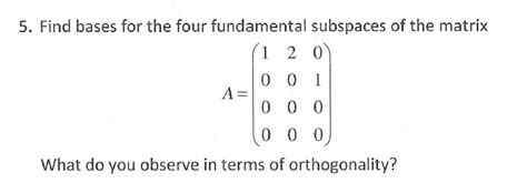 Solved Find Bases For The Four Fundamental Subspaces Of The Chegg Com