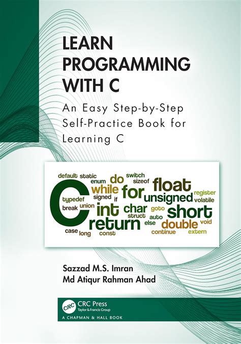Learn Programming With C An Easy Step By Step Self Practice Book For Learning C