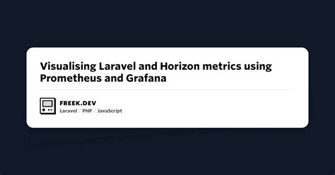 Larachat Articles ★ Visualising Laravel And Horizon Metrics Using