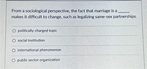 Solved From A Sociological Perspective The Fact That