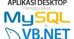 Membuat Aplikasi Desktop Menggunakan MySQL VB NET Secara Profesional