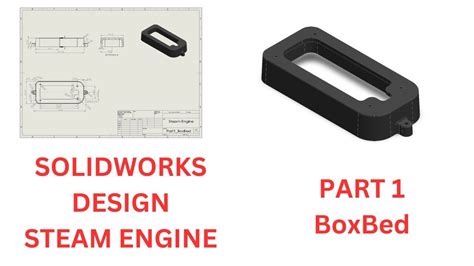 Solidworks Tutorial Steam Engine Part 1 BoxBed