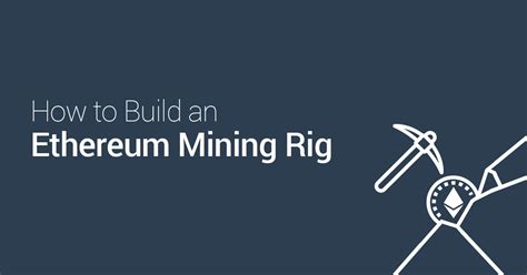 How To Build An Ethereum Mining Rig In Step By Step