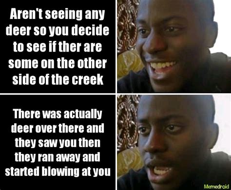 Deer Hunting Lol Meme By Memeworldwide Memedroid