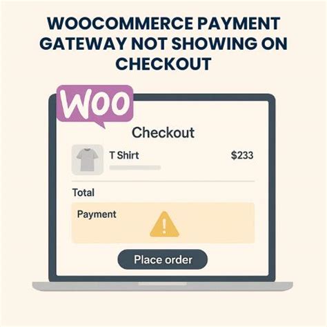 Woocommerce Payment Gateway Not Showing On Checkout