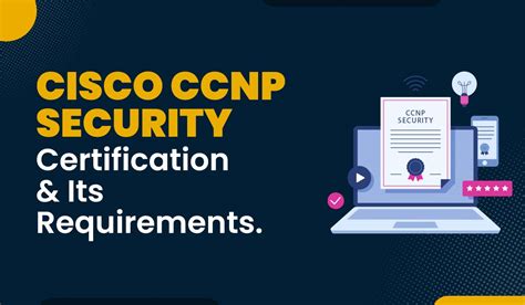 Cisco Ccnp Security Certification And Its Requirements