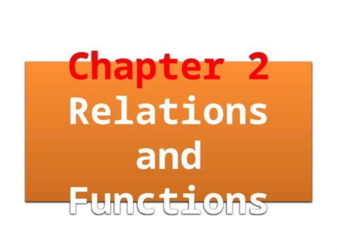 pptx chapter 2 relations and functions objectives 1 define relations functions and inverse