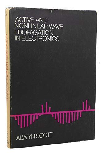 Active And Nonlinear Wave Propagation In Electronics Scott Alwyn 9780471767909 Zvab