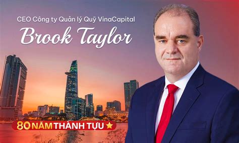 Ceo Công Ty Quản Lý Quỹ Vinacapital Brook Taylor Việt Nam Là Nền Kinh